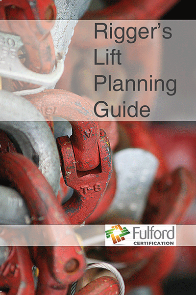 Rigger's Lift Planning Guide – Fulford Certification Ltd